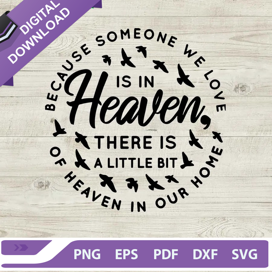 Because Someone We Love Is In Heaven Svg | Inspire Uplift