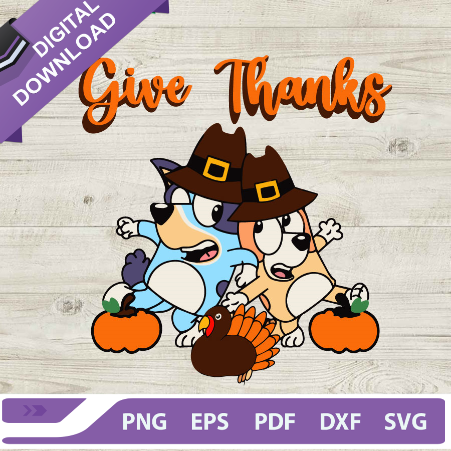 Bluey Happy Thanksgiving SVG, Bluey Give Thanks SVG, Pumpkin | Inspire ...