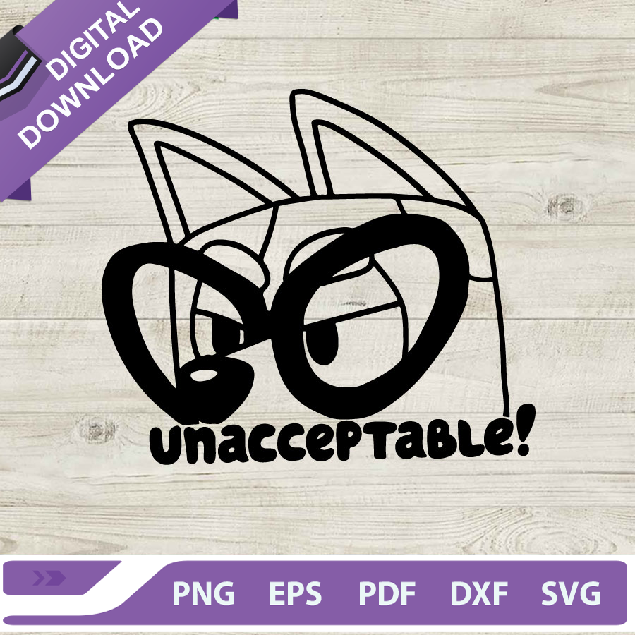Bluey Unacceptable SVG, Bluey Dog SVG, Bluey Muffin Cut Fil | Inspire ...