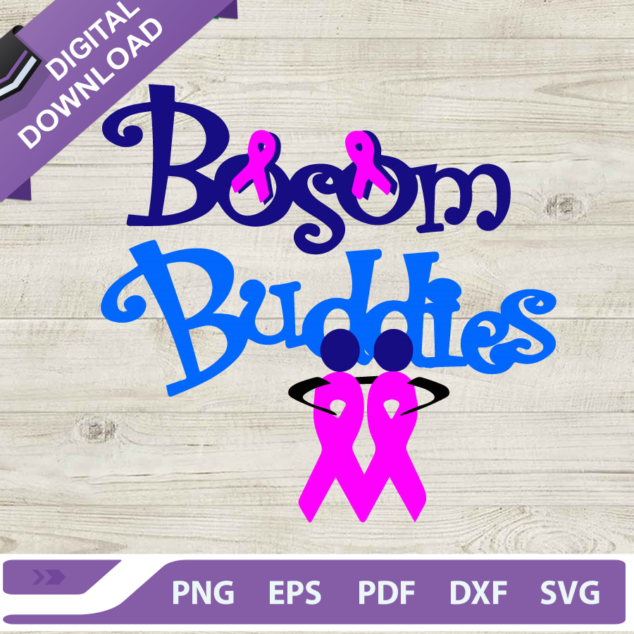 Breast Cancer Bosom Buddies SVG, Breast Cancer TV Series SVG | Inspire ...