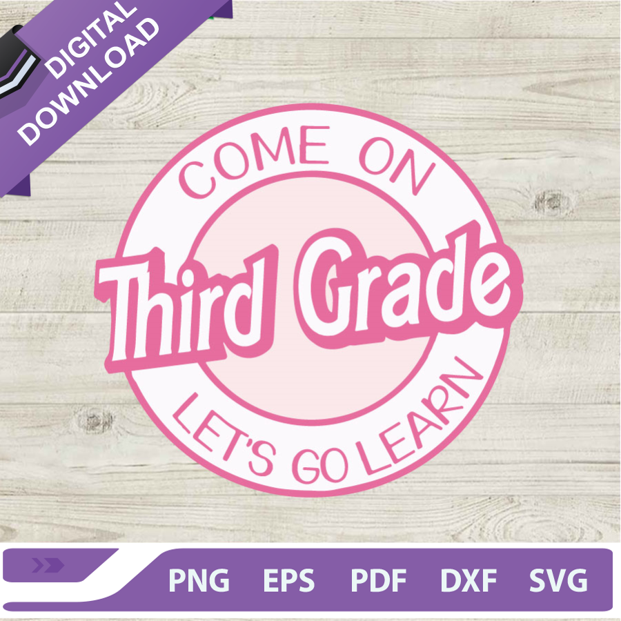 Come On Third Grade Lets Go Learn SVG, Barbie Back To School | Inspire ...