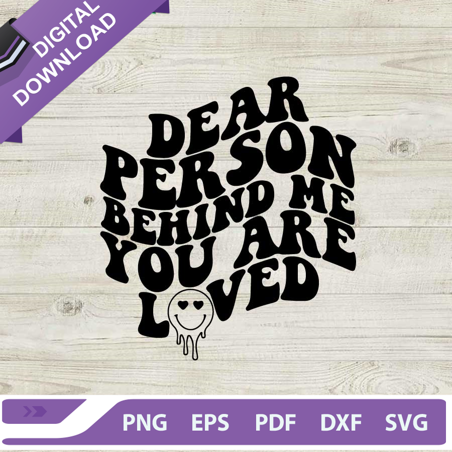 Dear person behind me you are loved SVG, Dear person behind | Inspire ...