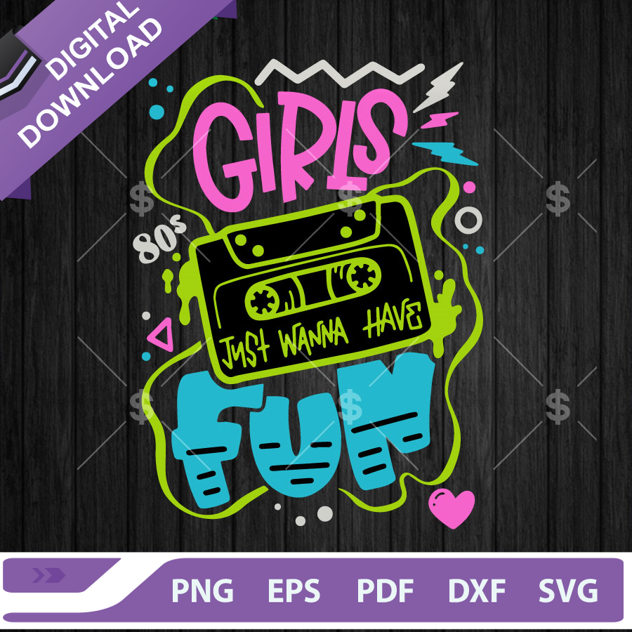 Girls Just Wanna Have Fun Svg | Inspire Uplift