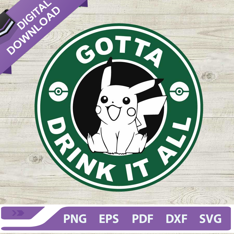 Gotta drink it all starbuck logo SVG, Pikachu coffee logo SV | Inspire ...
