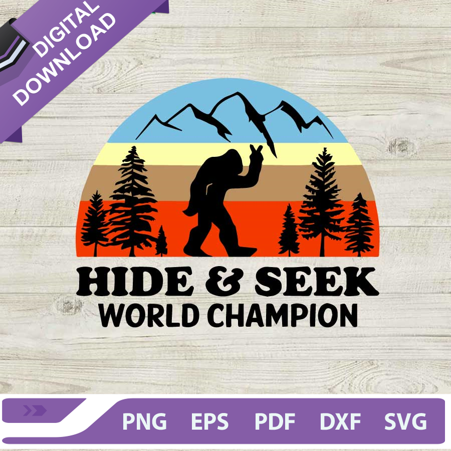 Hide and seek world champion SVG, Bigfoot SVG, Squatch SVG - Inspire Uplift