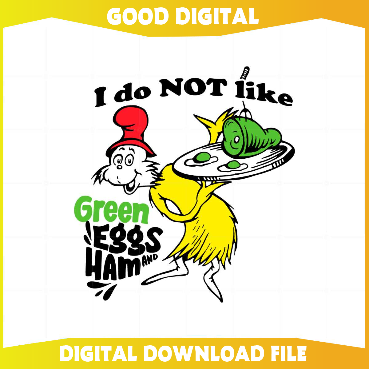 I Do Not Like Green Eggs And Ham Svg Graphic Designs Files12 | Inspire ...