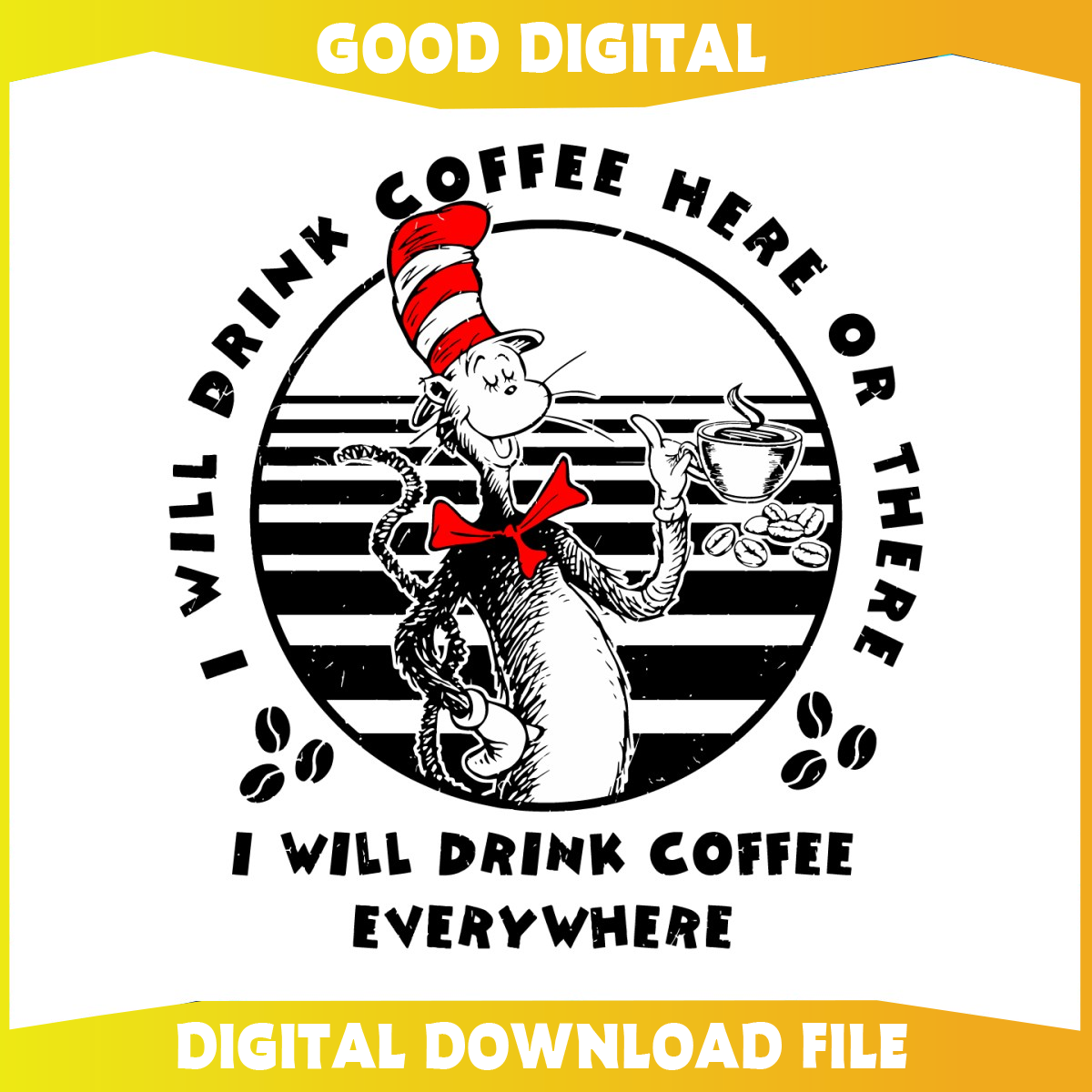 I Will Drink Coffee Everywhere Dr Seuss SVG572 | Inspire Uplift