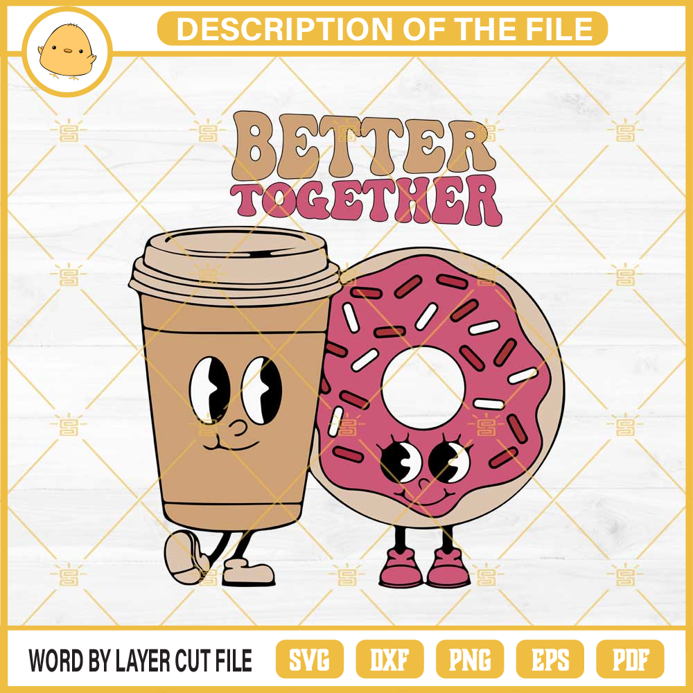 Coffee And Donuts Better Together SVG, Donuts Valentine SVG | Inspire ...