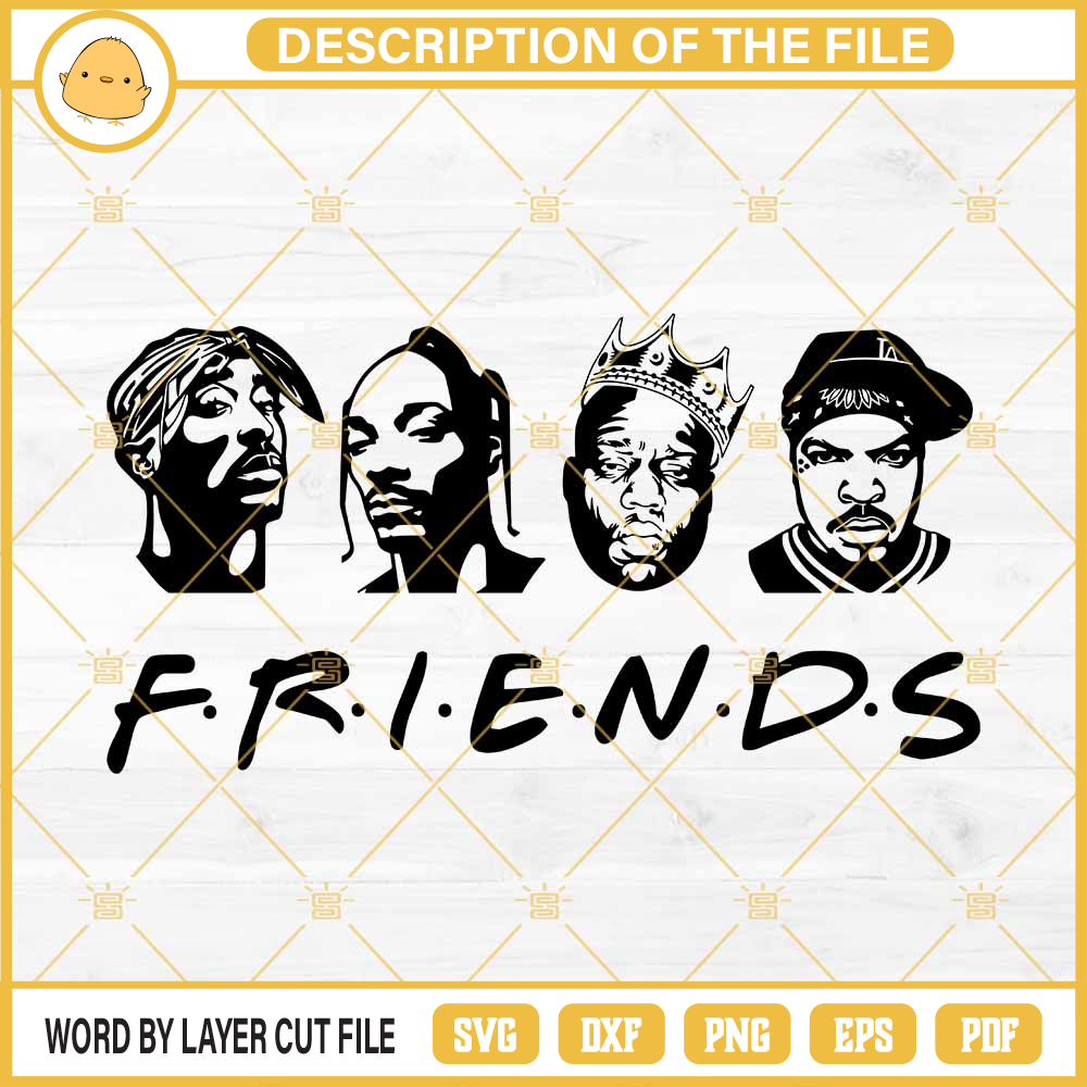 Friends Rapper SVG, Tupac SVG, BIG SVG, Snoop Dogg SVG, Ice | Inspire ...