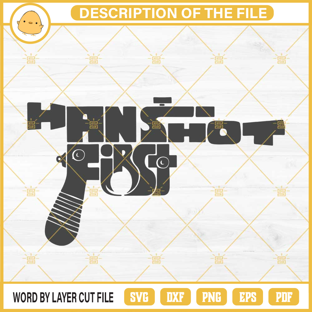 Han Shot First SVG, Han Solo Star Wars SVG PNG EPS DXF File6 | Inspire ...