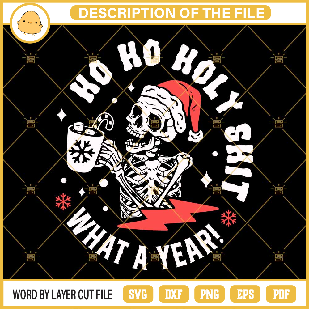 Skeleton Ho Ho Holy Shit What A Year SVG, Skull Coffee Chris | Inspire ...
