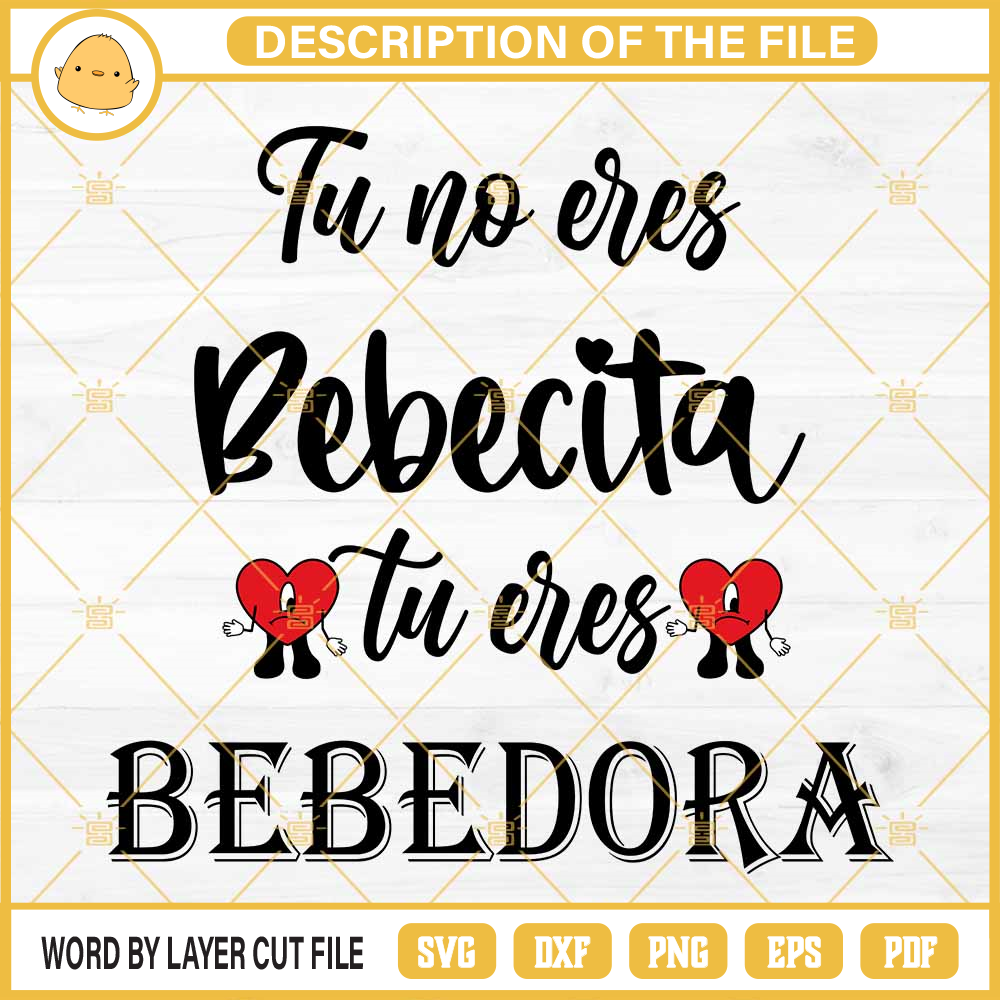 To No Eres Bebecita Tu Eres Bebedora SVG, Bad Bunny SVG PNG | Inspire ...