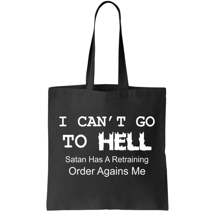 Hell Restraining Order Funny Tote Bag | Inspire Uplift