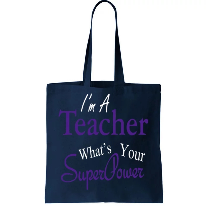 I Teach Whats Your Super Power Tote Bag | Inspire Uplift