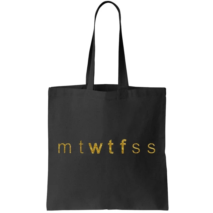 Limited Edition mtWTFss Days of the Week WTF Gold Print Tote | Inspire ...