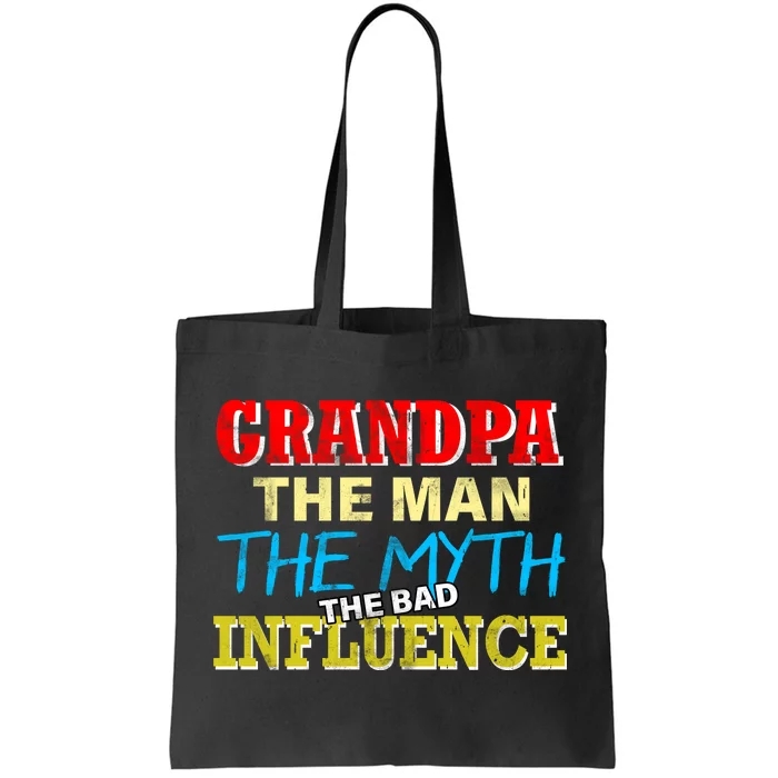 Funny Grandpa Man Myth The Bad Influence Tote Bag - Inspire Uplift