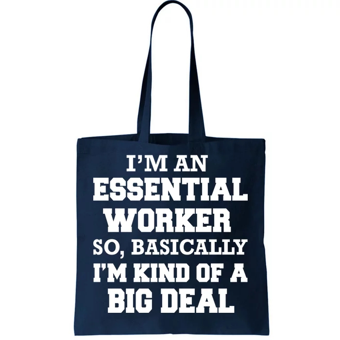 Im An Essential Worker Kind Of A Big Deal Tote Bag | Inspire Uplift