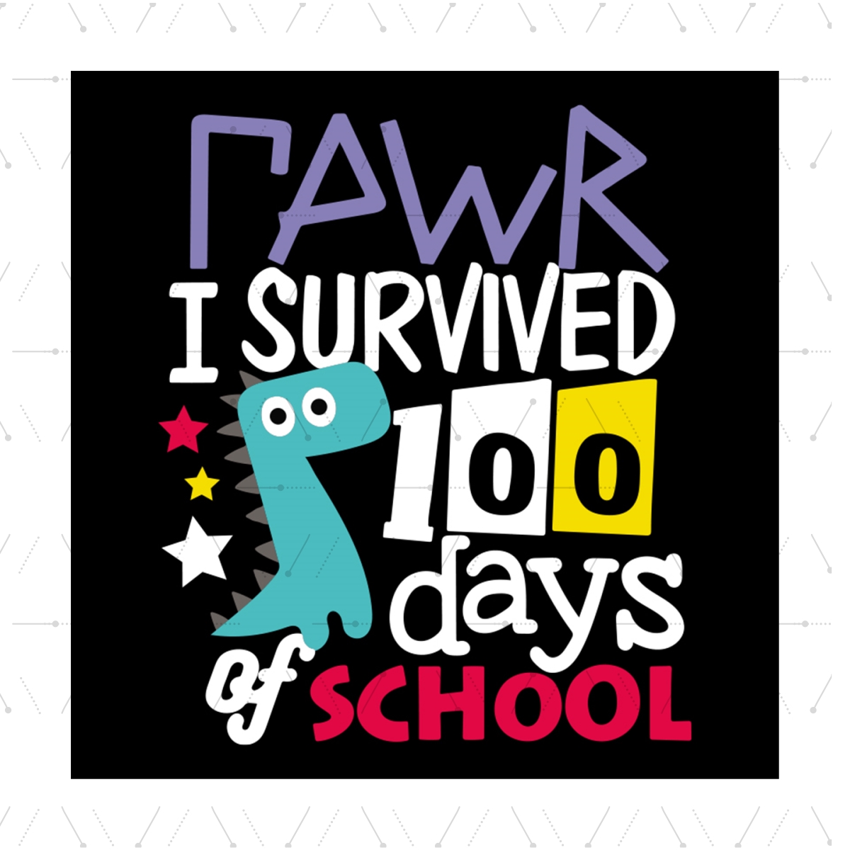 Raw I Survived 100 Days Of School Svg, 100th Days Svg, Raw S | Inspire ...