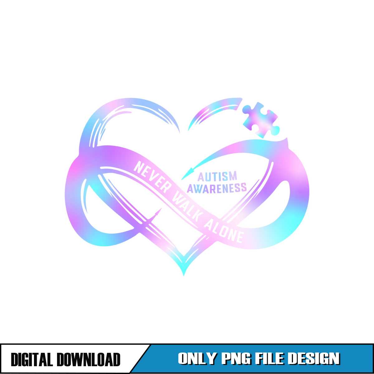 Never Walk Alone Autism Infinity Heart Fade PNG - Inspire Uplift