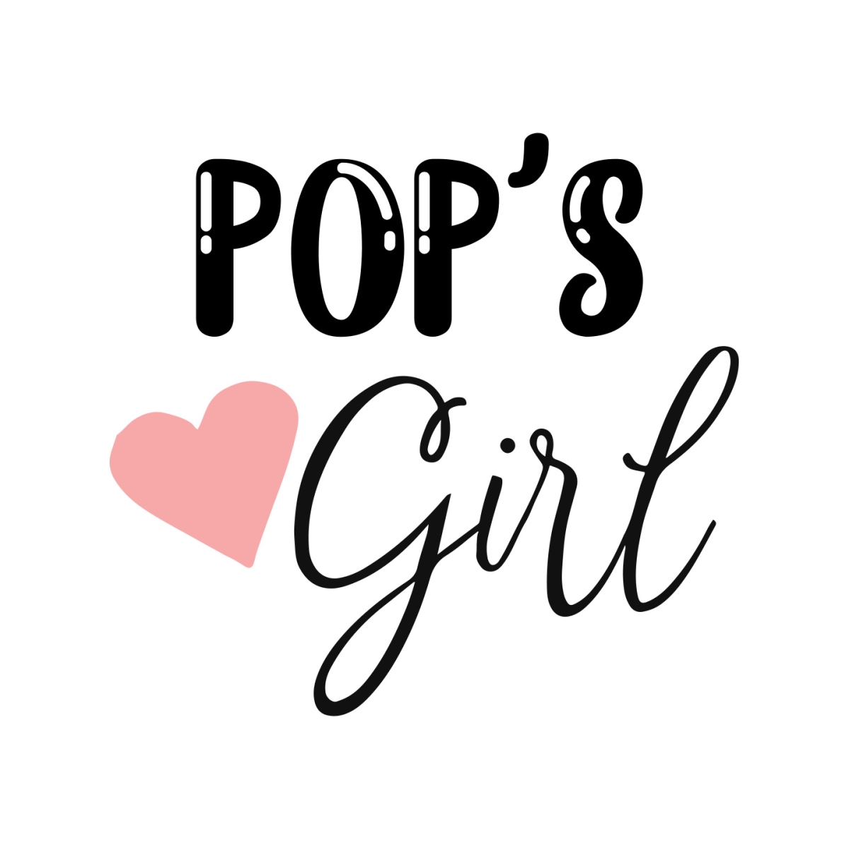 Pops Girl Svg, Fathers Day Svg, Pop Svg, Dad Svg, Girl Dad S | Inspire ...