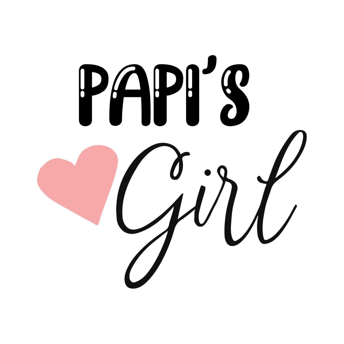 Papis Girl Svg, Fathers Day Svg, Papi Svg, Dad Svg, Girl Dad | Inspire ...
