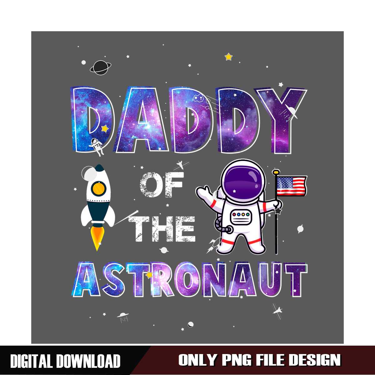 Daddy Of The Astronaut Father Day Space Quotes PNG | Inspire Uplift