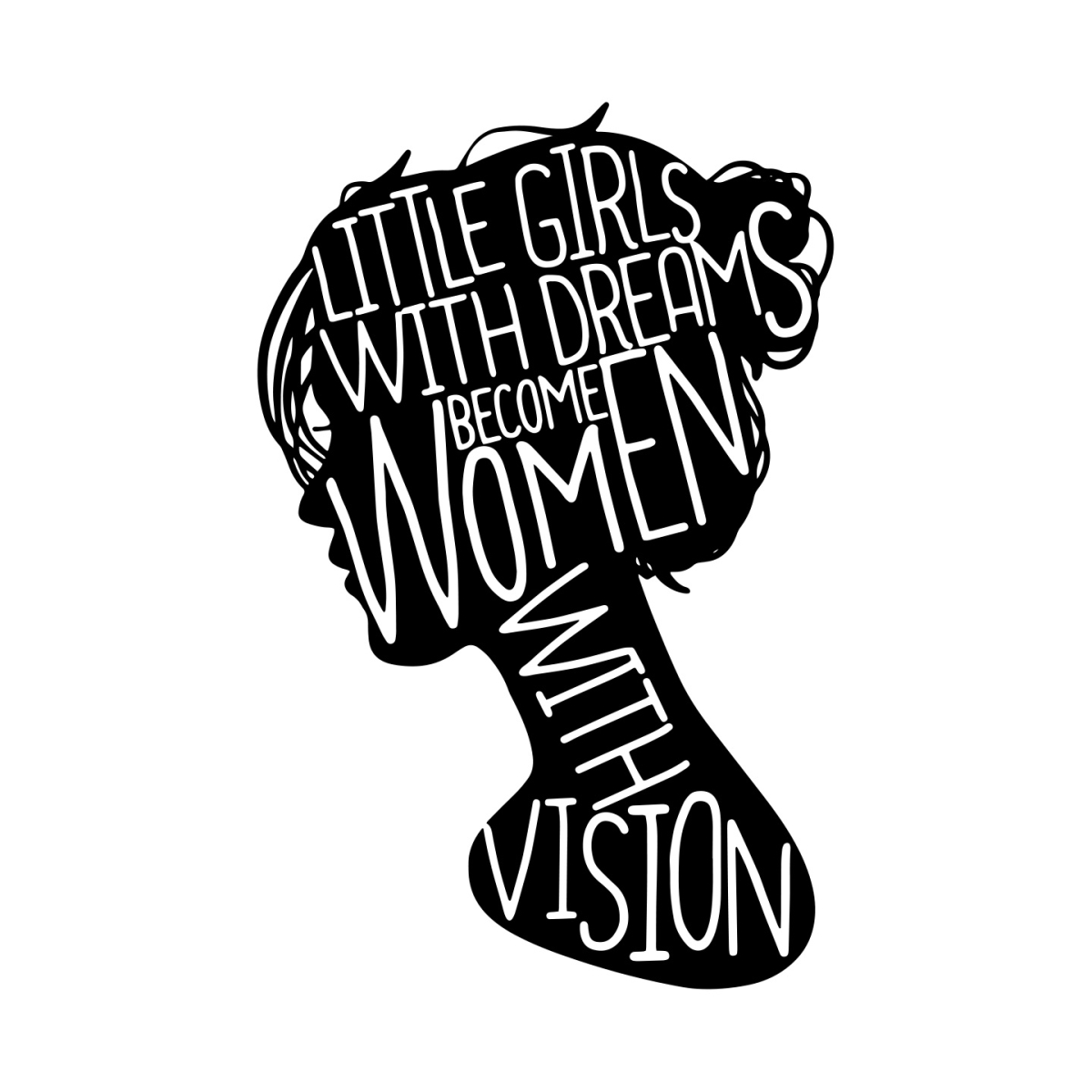 Little Girls With Dream Become Women With Vision Svg, Trendi | Inspire ...