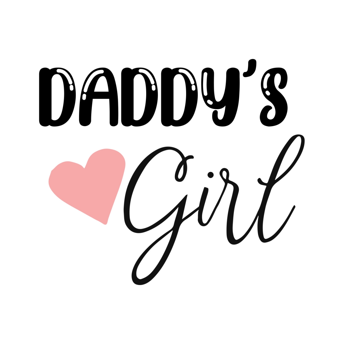 Daddys Girl Svg Fathers Day Svg Daddy Svg Dad Svg Girl D Inspire Uplift