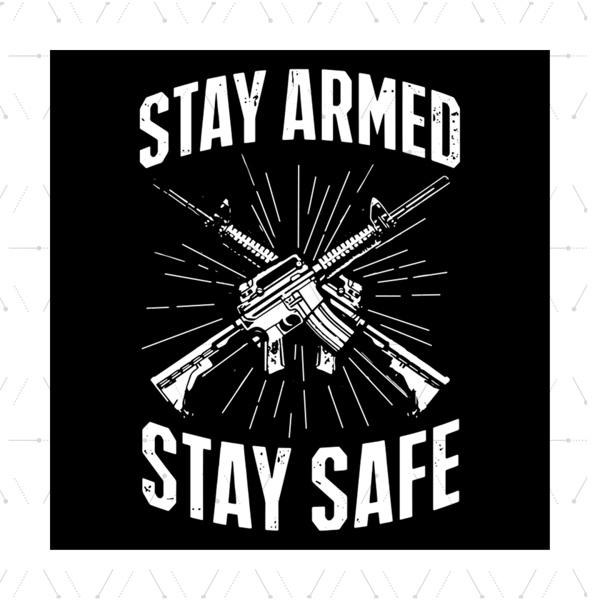 Stay Armed Stay Safe Svg, Politics Svg, Armed Svg, Safe Svg, | Inspire ...