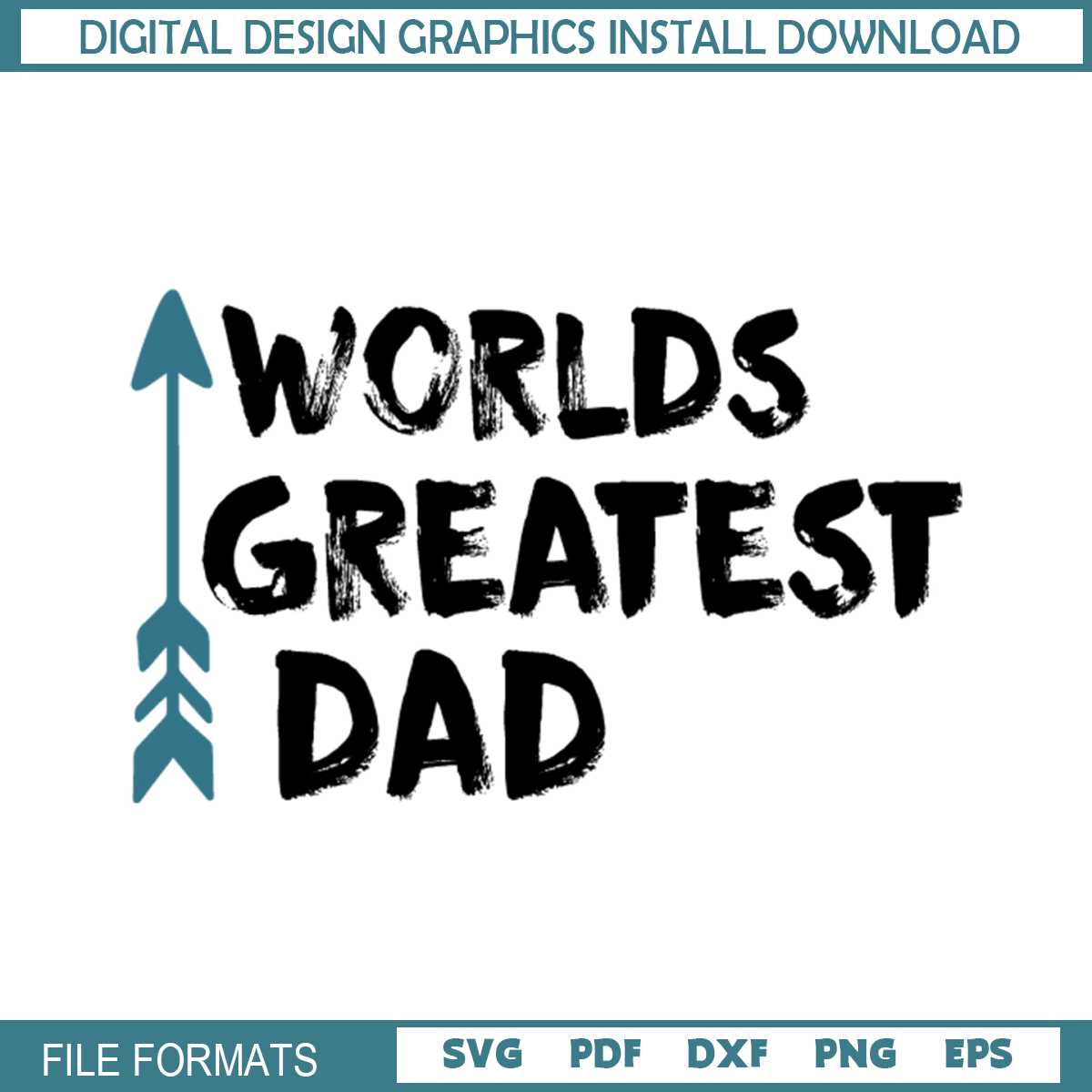 Worlds Greatest Dad Arrow SVG | Inspire Uplift