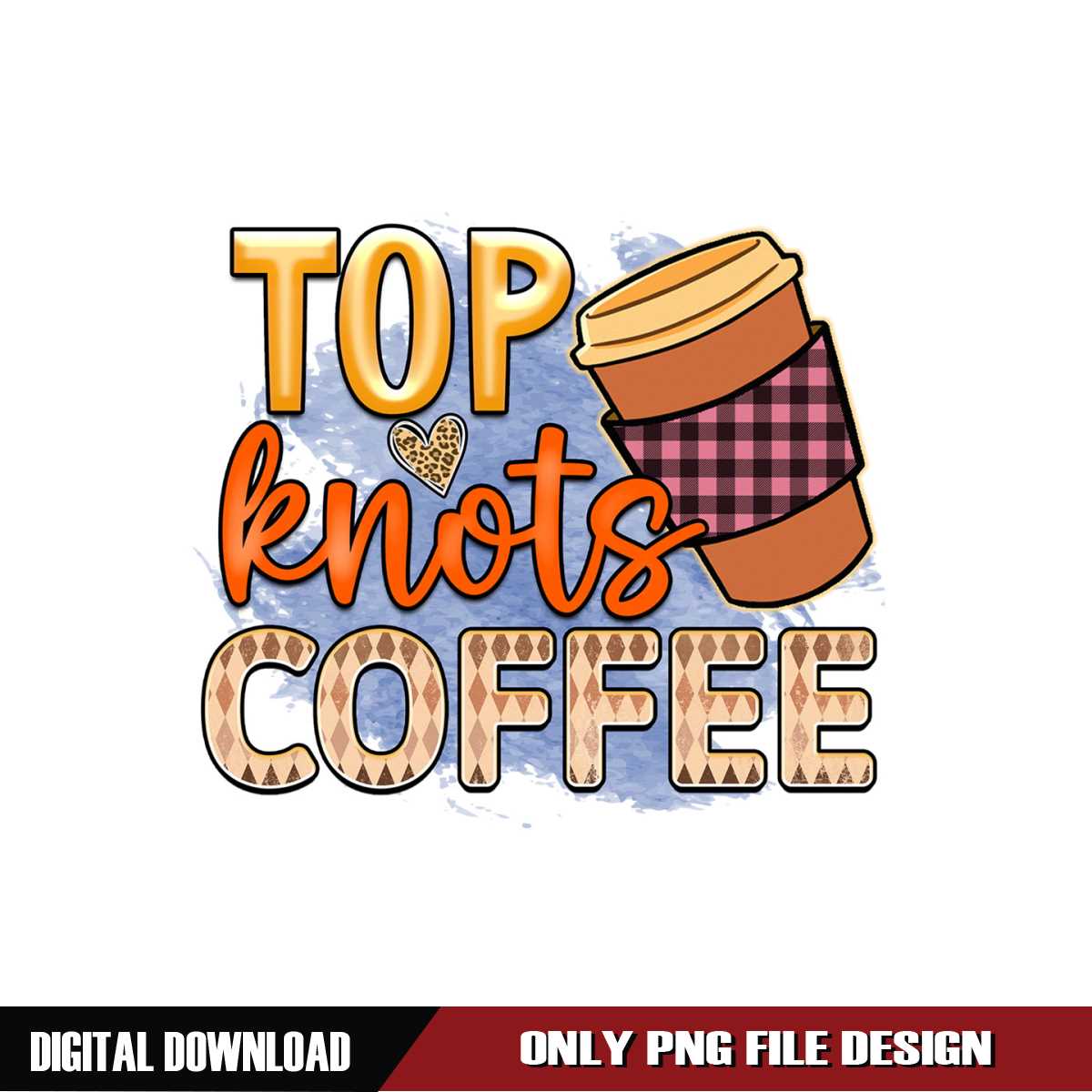 Top Knots Coffee Digital PNG File | Inspire Uplift