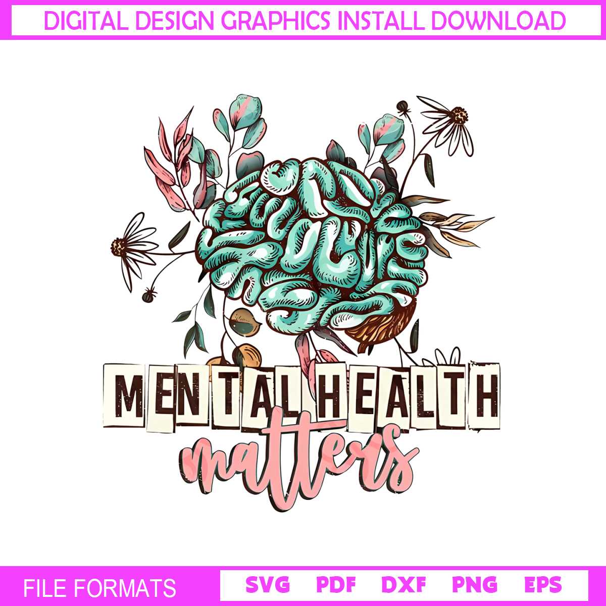 Mental Health Matters Beautiful Brain and Flowers Png, Menta | Inspire ...