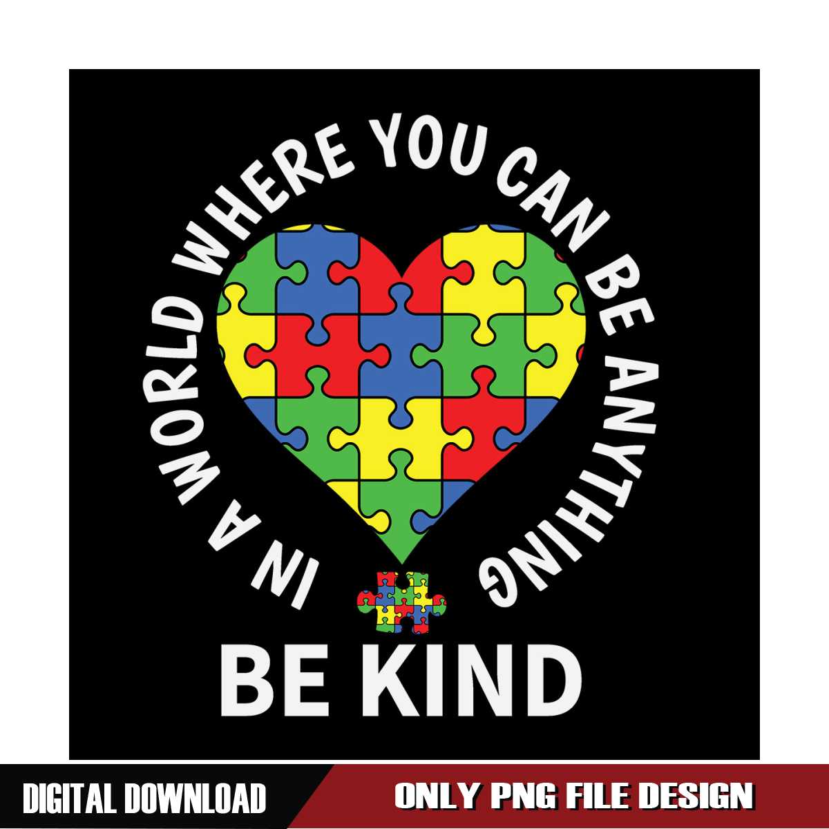 Autism In A World Where You Can Be Anything PNG | Inspire Uplift