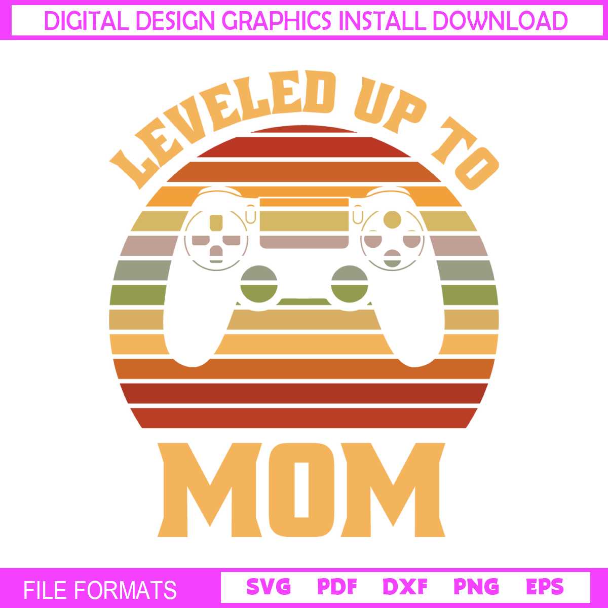 Leveled Up To Mom Retro Mother Day Game SVG - Inspire Uplift