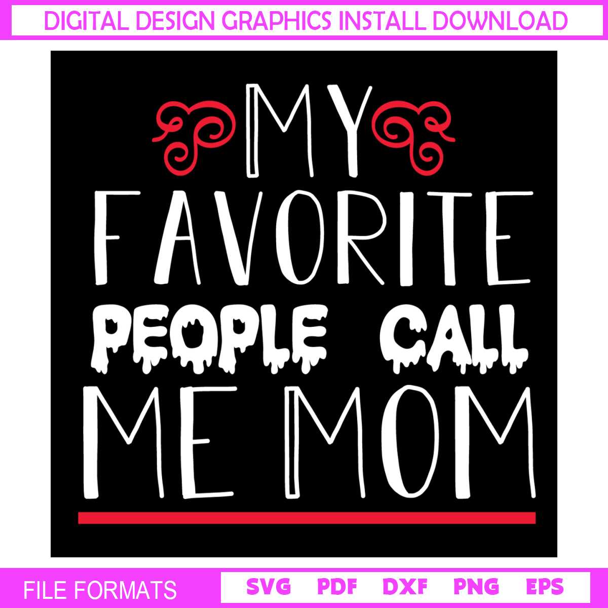 My Favorite People Call Me Mom SVG Cut File | Inspire Uplift