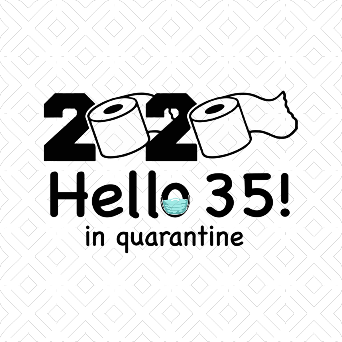 2020 hello 35 in quarantine svg, birthday svg, quarantine bi | Inspire ...