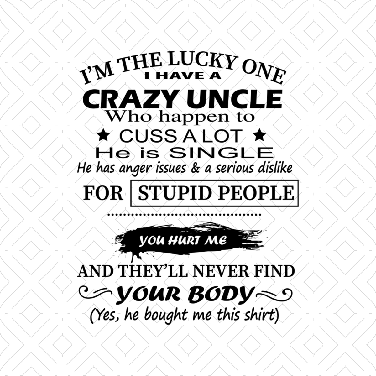 Crazy Uncle Svg, Family Svg, Im The Lucky One Svg, I Have A | Inspire ...