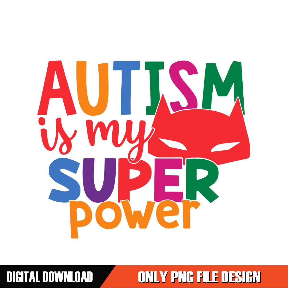 Autism Is My Super Power Batman Mask PNG | Inspire Uplift