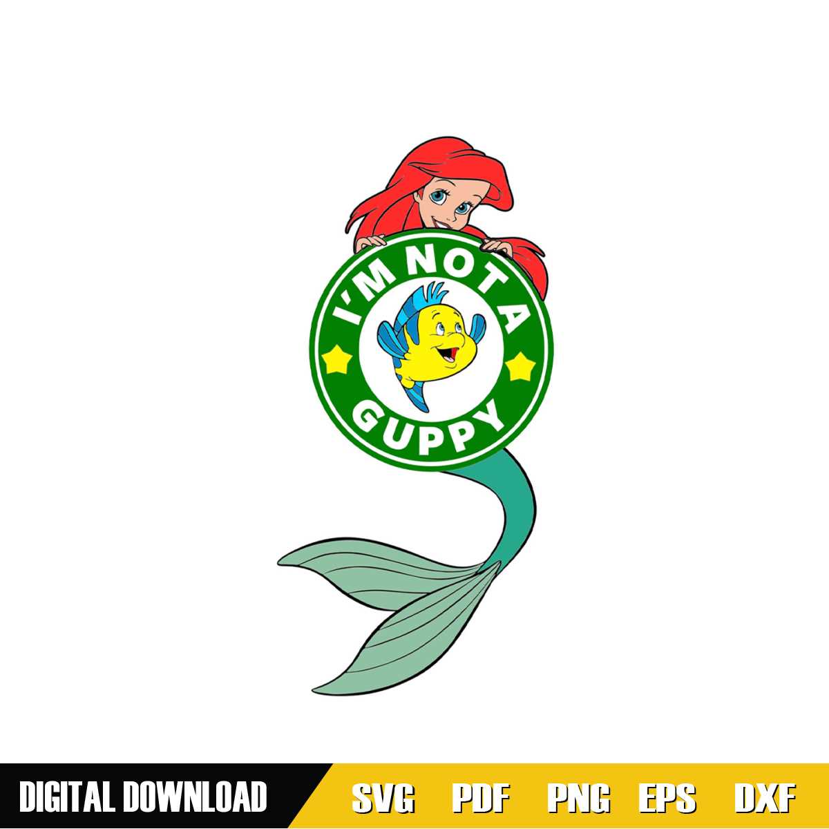 I'm Not A Guppy The Little Mermaid Ariel Flounder Fish SVG | Inspire Uplift