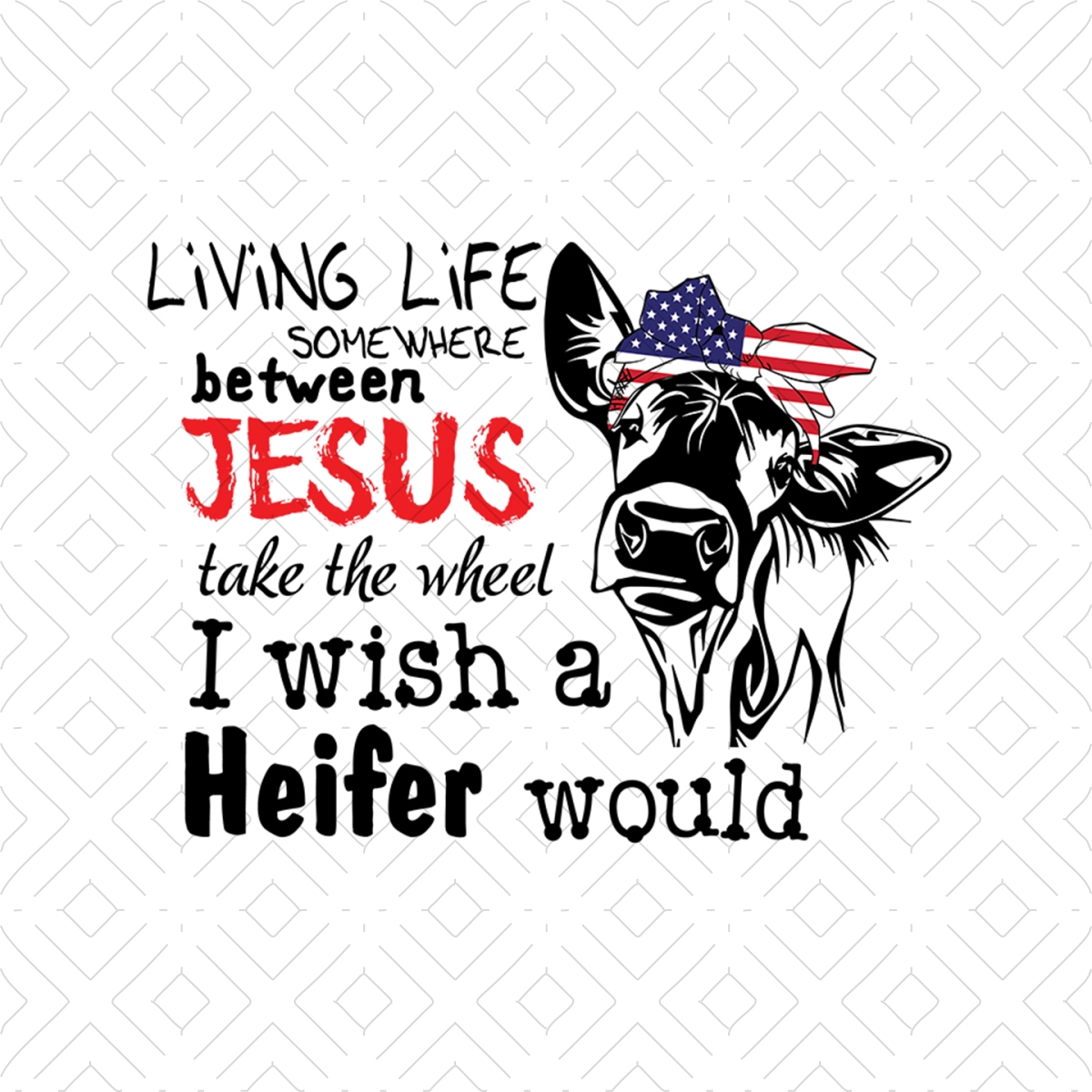 Heifer Living Life Somewhere Between Jesus Svg, Independence - Inspire ...
