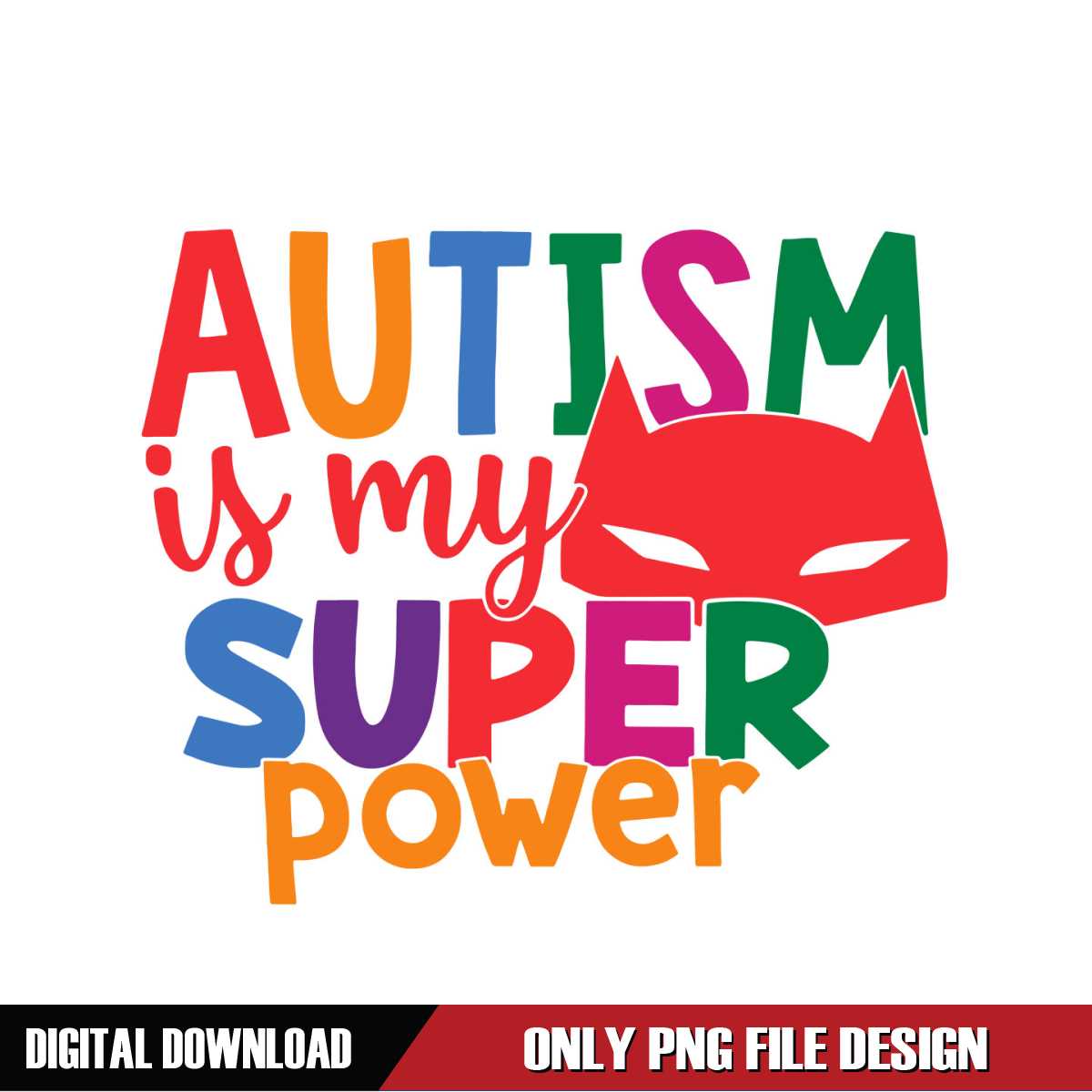 Autism Is My Super Power Batman Mask PNG | Inspire Uplift