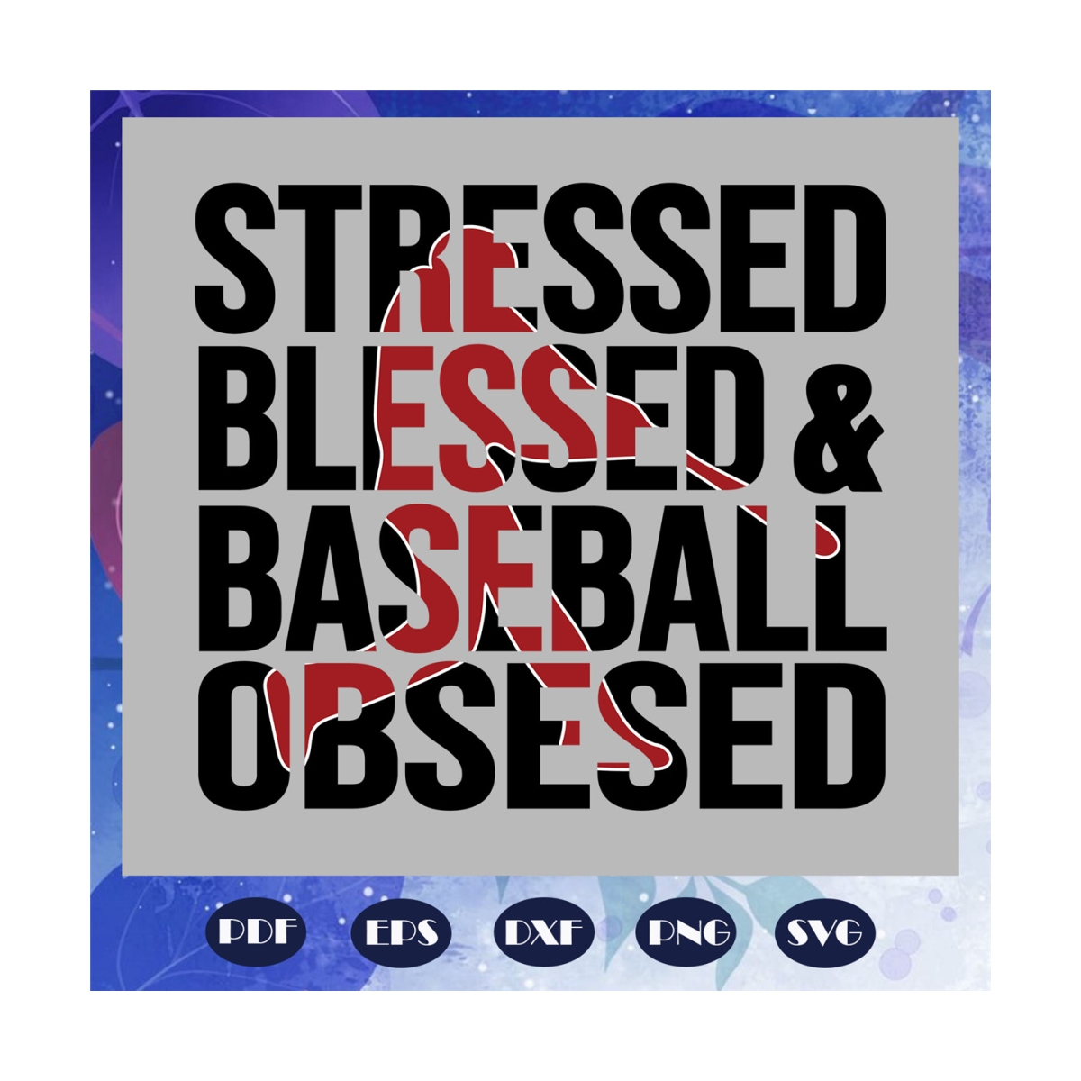 Stressed Blessed And Baseball Obsessed Svg, Baseball Svg, Ba | Inspire ...