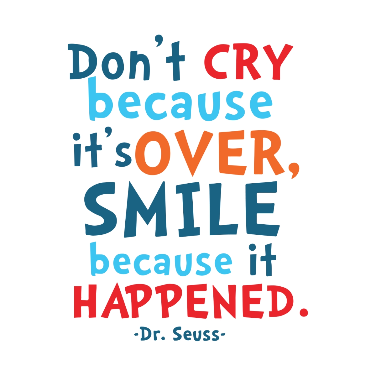 Extraordinary Dont Cry Because Its Over Quote Pictures