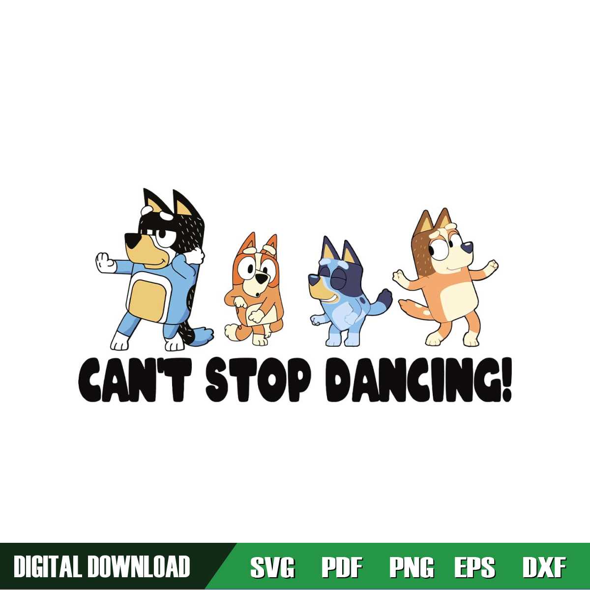 Can't Stop Dancing Bluey Family SVG | Inspire Uplift