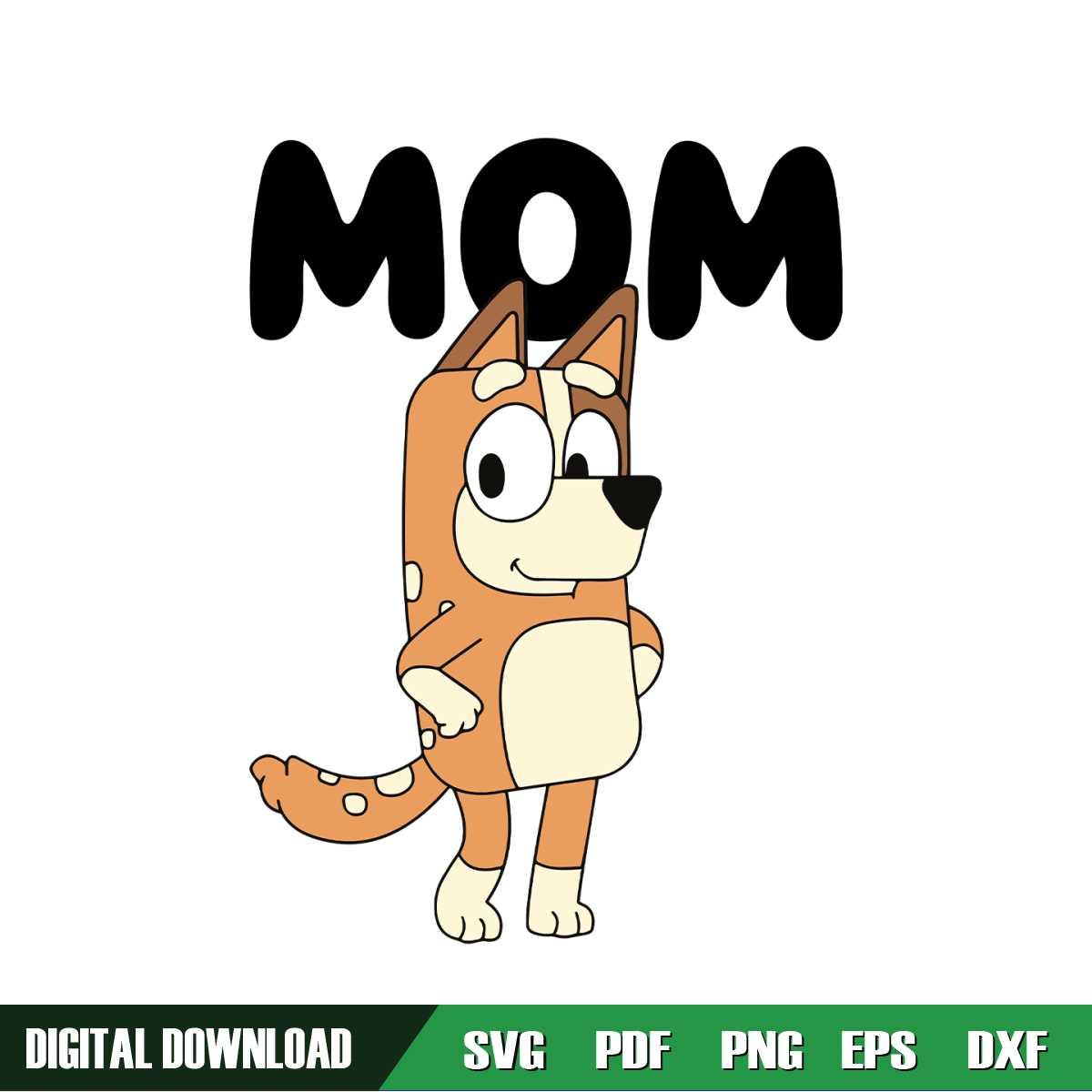 Chilli Heeler Bluey Mom SVG | Inspire Uplift
