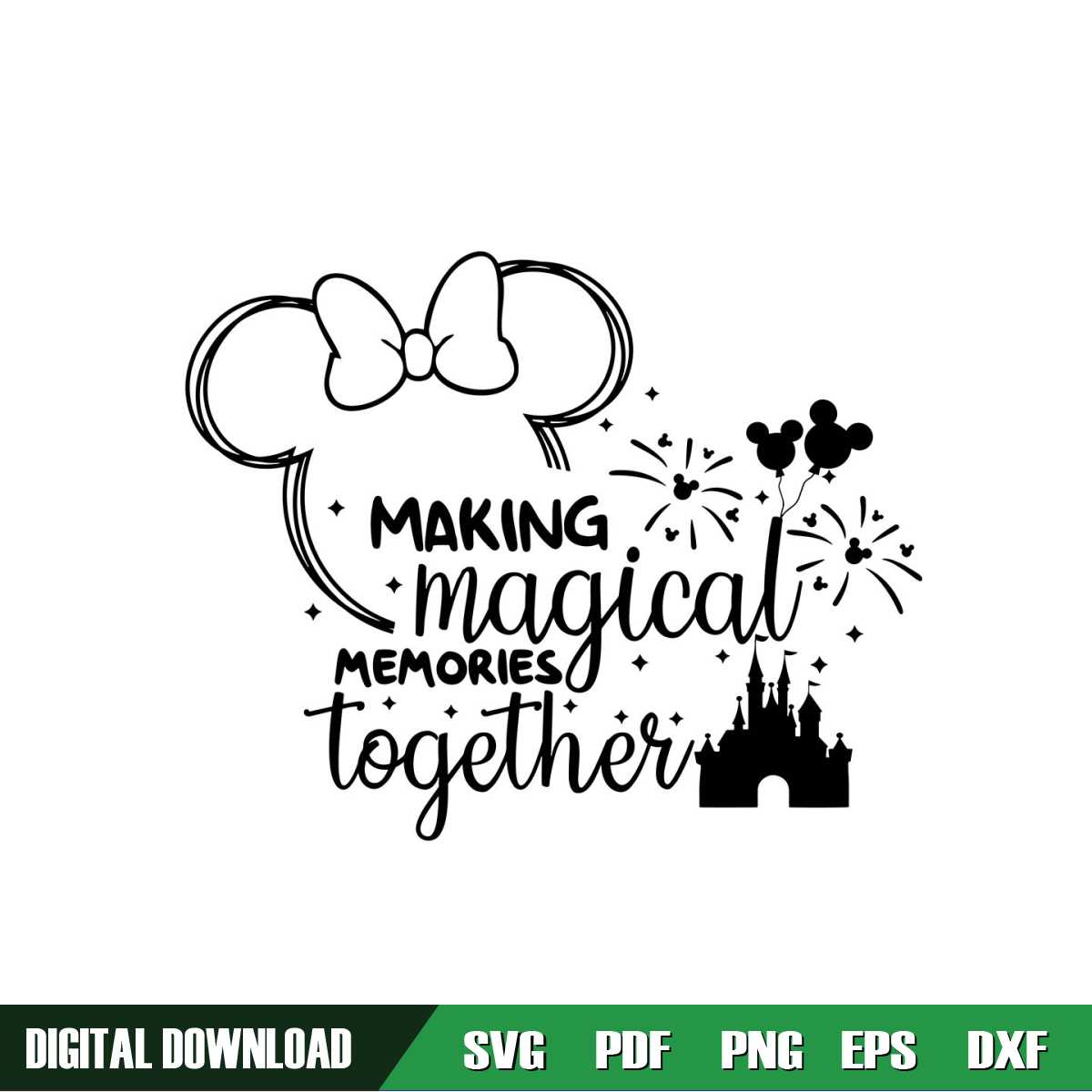 Making Magical Memories Together SVG | Inspire Uplift