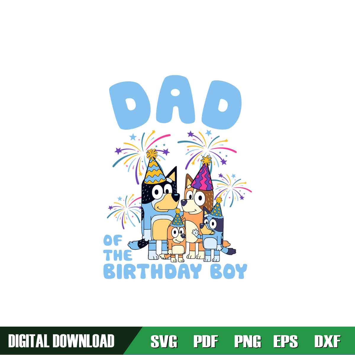 Dad Of The Birthday Boy Bluey Family SVG | Inspire Uplift
