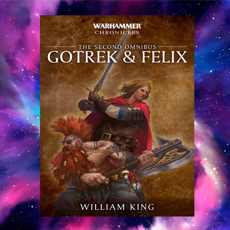Gotrek and Felix: The Second Omnibus by William King (Author | Inspire Uplift