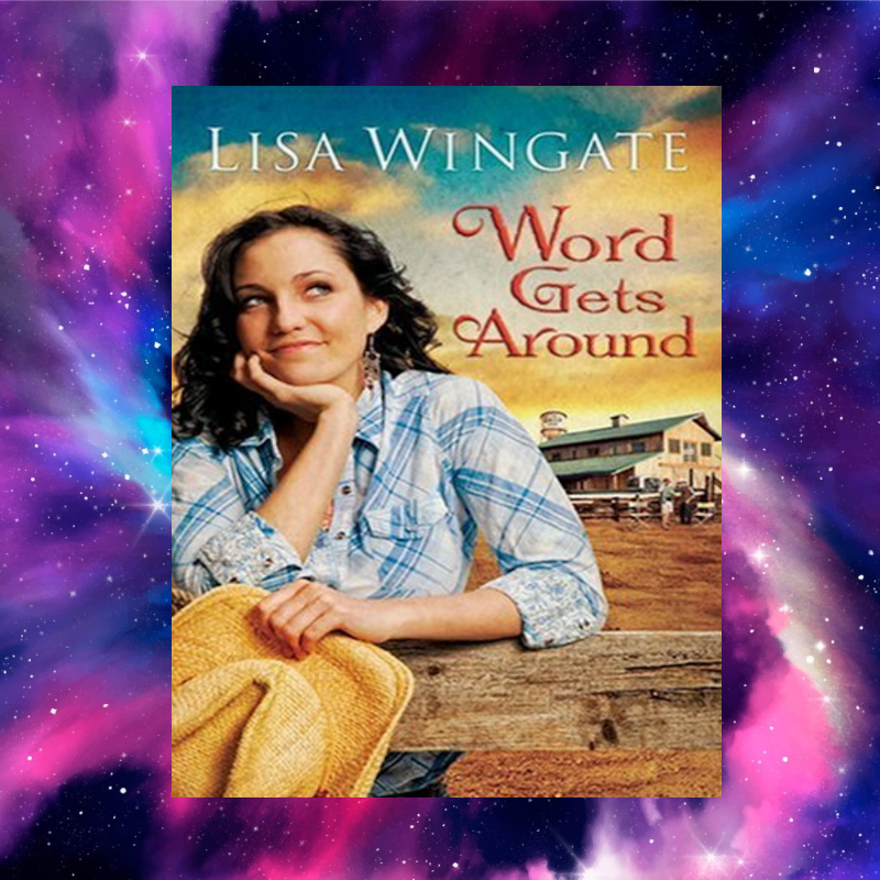 Word Gets Around by Lisa Wingate - Inspire Uplift