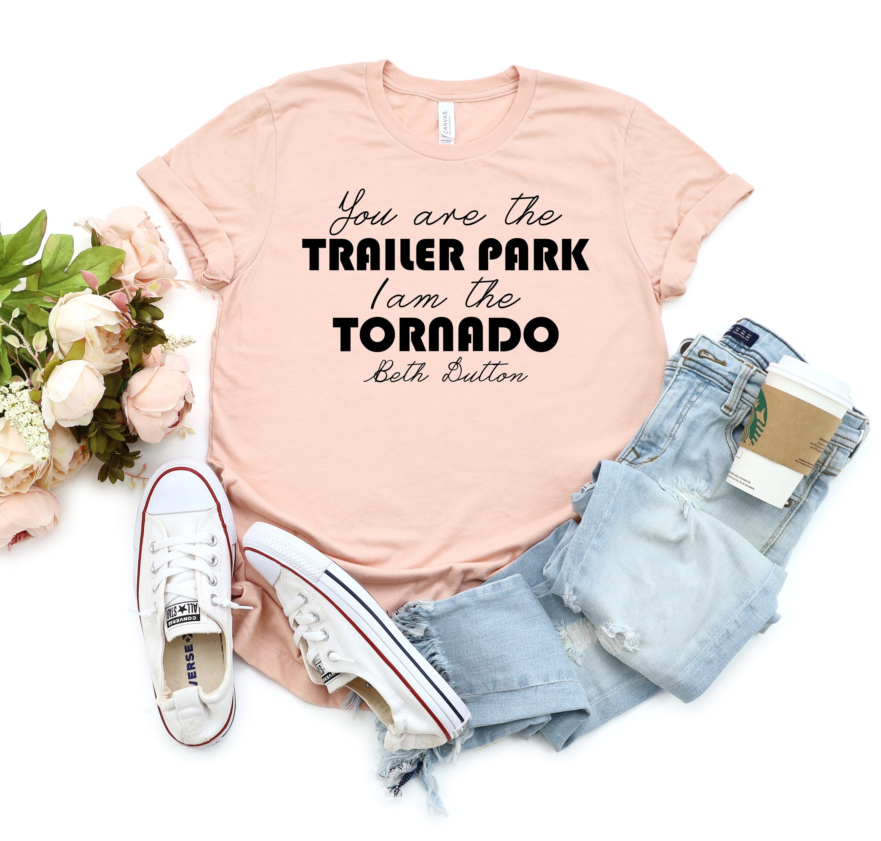 You are the Trailer Park I am the Tornado Shirt, Beth Dutton | Inspire ...
